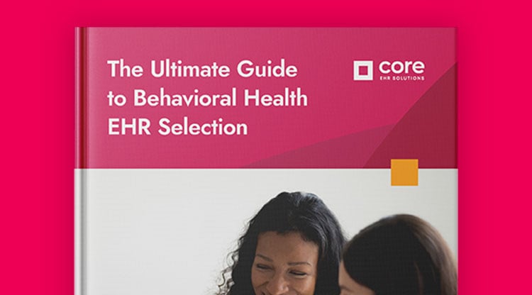 Purpose-Built CCBHC EHR Software | Core Solutions